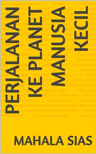 Perjalanan ke Planet Manusia Kecil by Mahala Sias | Goodreads