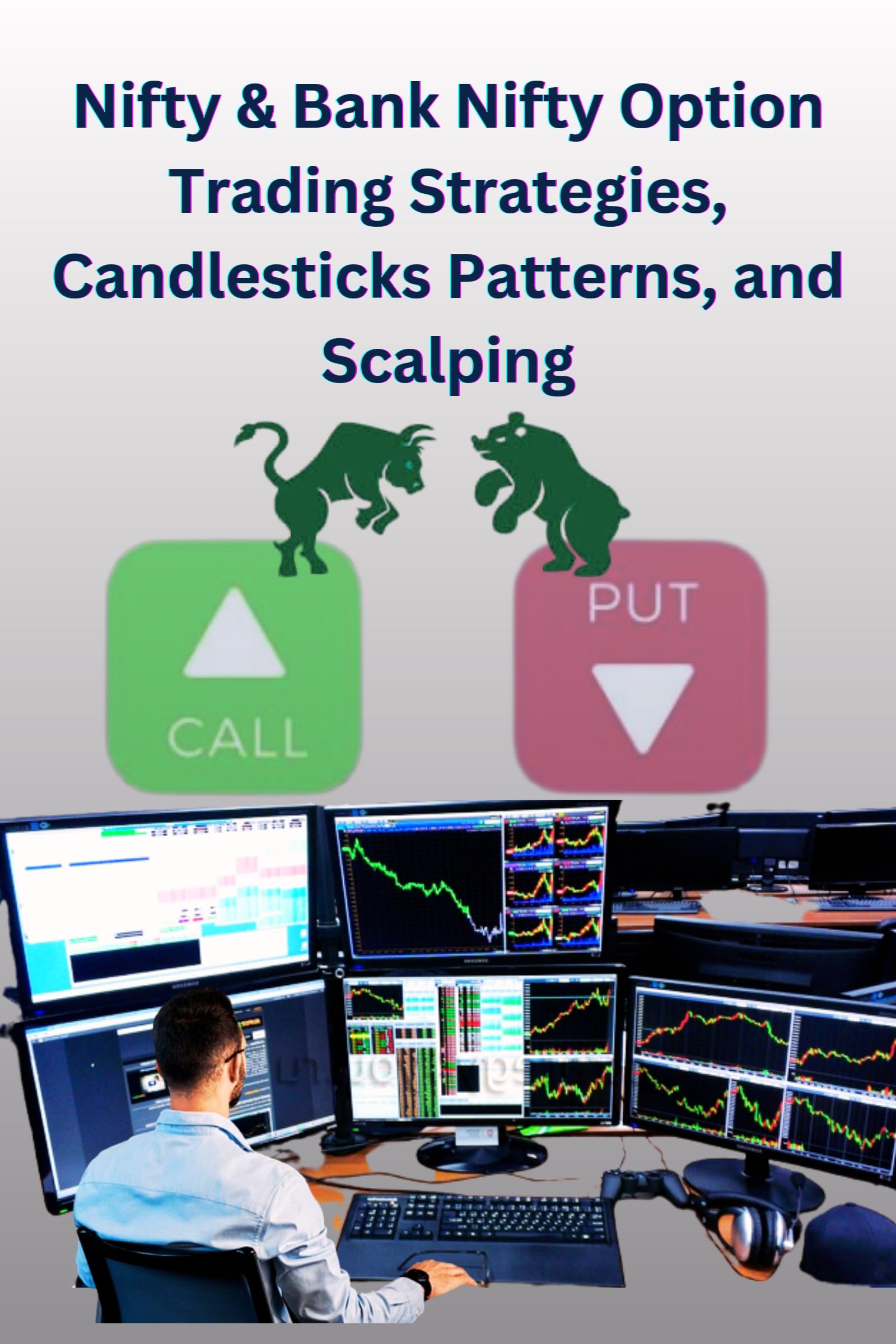 Nifty & Bank Nifty Option Trading Strategies, Candlestick Patterns, and Scalping by Chetan Singh ...