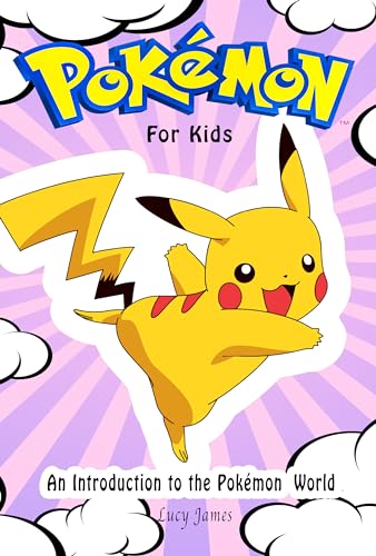 Pokémon for Kids: An Introduction to the Pokémon World by Lucy James ...
