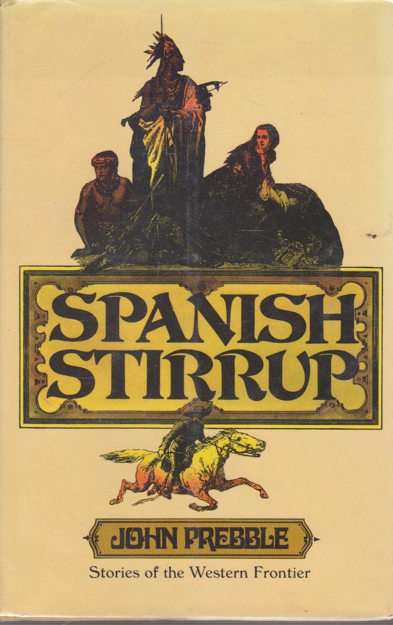 Spanish Stirrup, and Other Stories by John Prebble | Goodreads