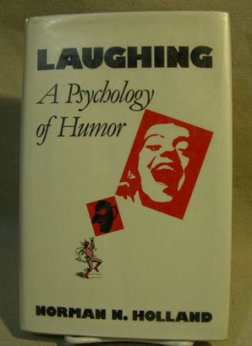 Laughing: A Psychology of Humor by Norman N. Holland | Goodreads