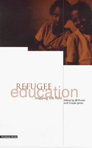 Refugee Education by Jill Rutter (1998-04-01) by Jill Rutter | Goodreads