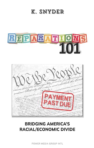 Reparations 101: Bridging America’s Racial / Economic Divide by K ...