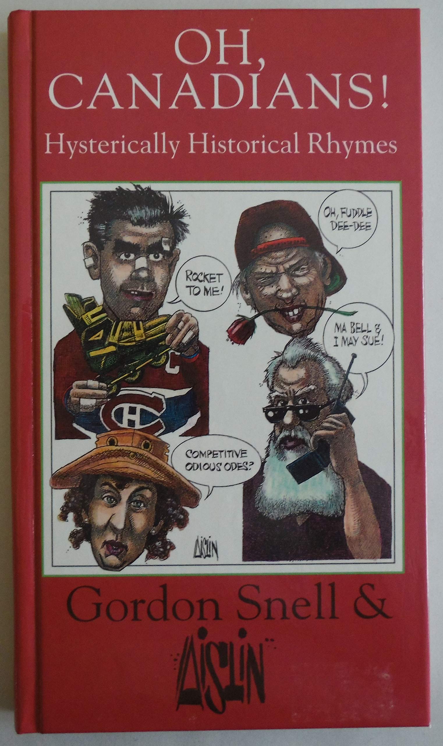 Oh, Canadians! : Hysterically Historical Rhymes by Gordon Snell | Goodreads