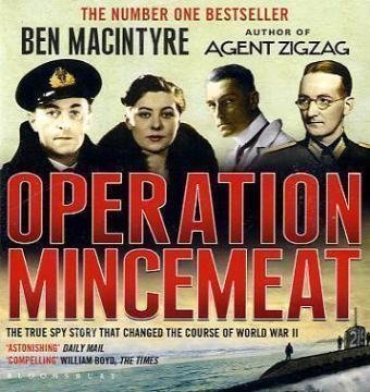 Operation Mincemeat: The True Spy Story That Changed the Course of ...