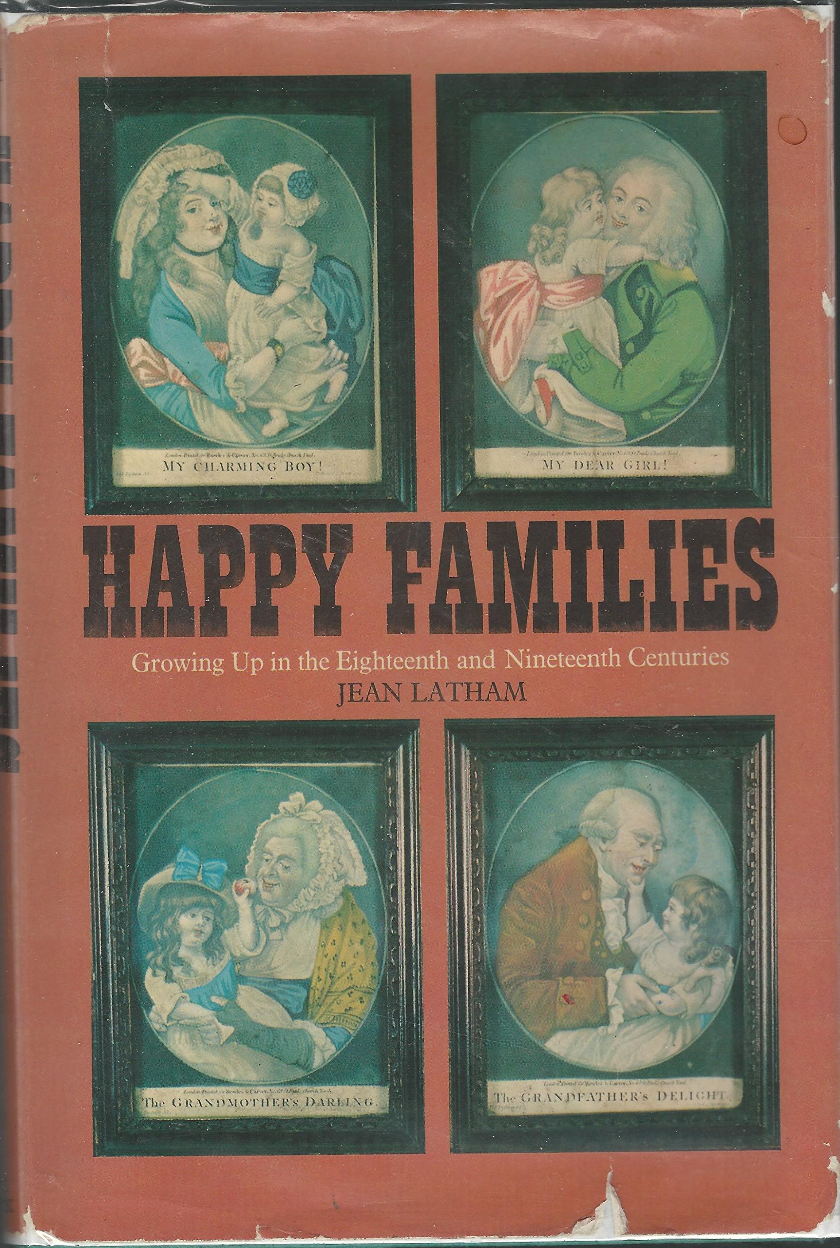 Happy families; growing up in the eighteenth and nineteenth centuries ...