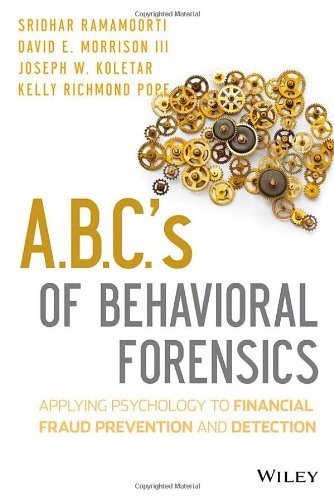 ABCs of Behavioral Forensics: Applying Psychology to Financial Fraud ...