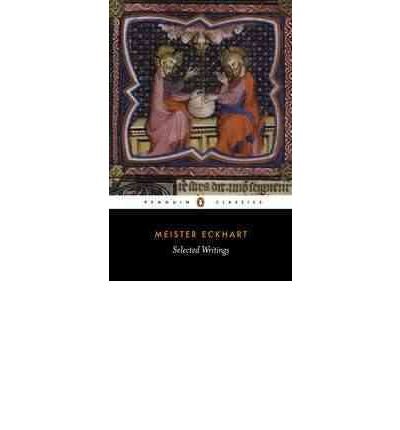 [(Selected Writings)] [ By (author) Meister Eckhart, Translated by ...