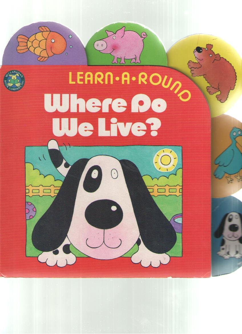 Where Do We Live (Learn-A-Round Ser) by Sue Cony | Goodreads