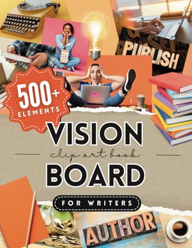 Vision Board Clip-Art Book for Writers: Create Powerful Vision Boards ...