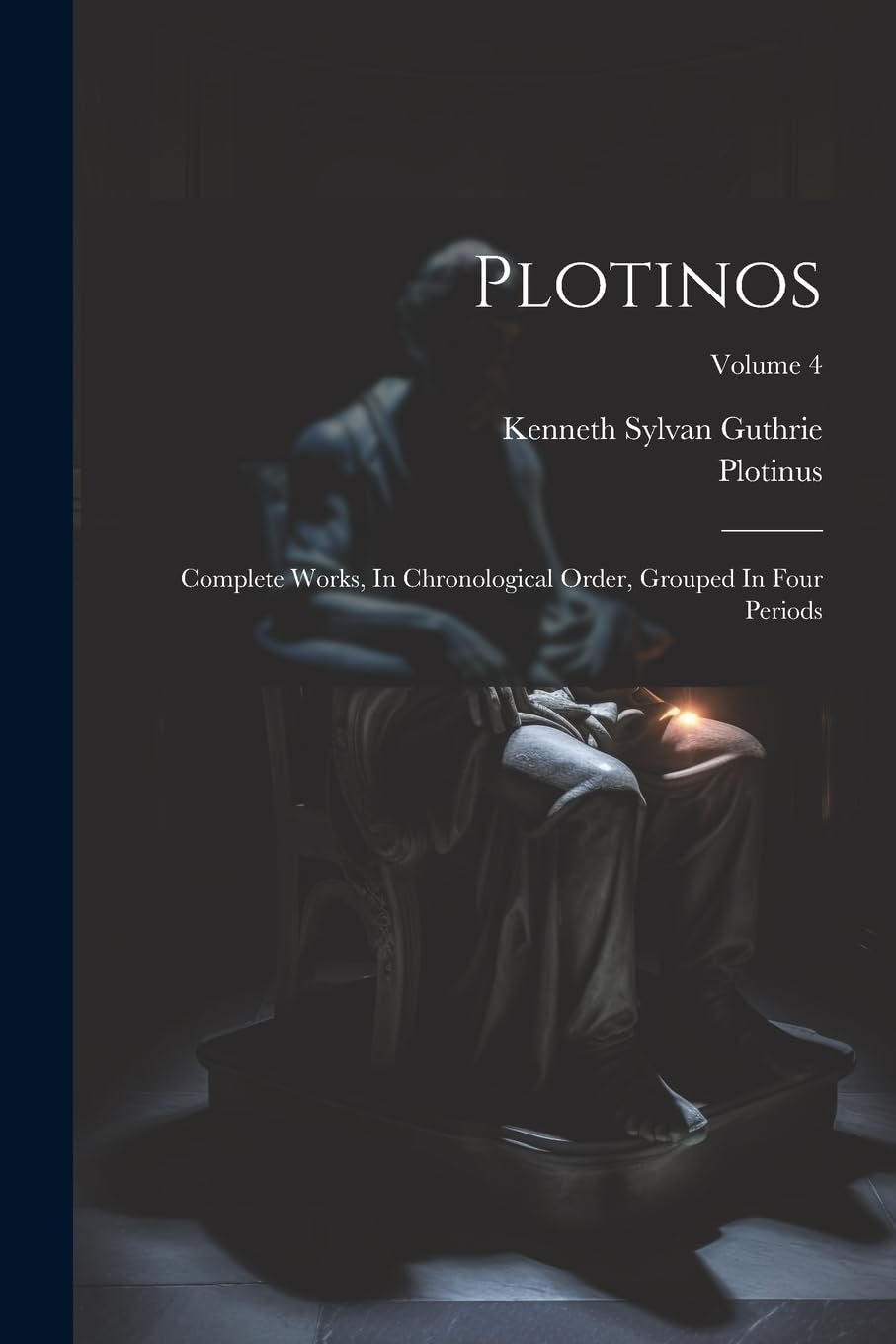 Plotinos: Complete Works, In Chronological Order, Grouped In Four ...