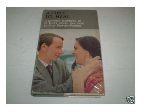 A Time To Heal by Peter Newton-Fenbow | Goodreads