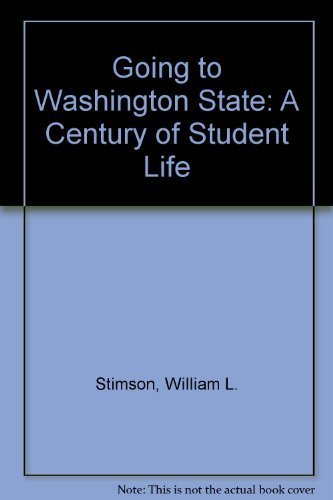 Going to Washington State: A Century of Student Life by William L ...