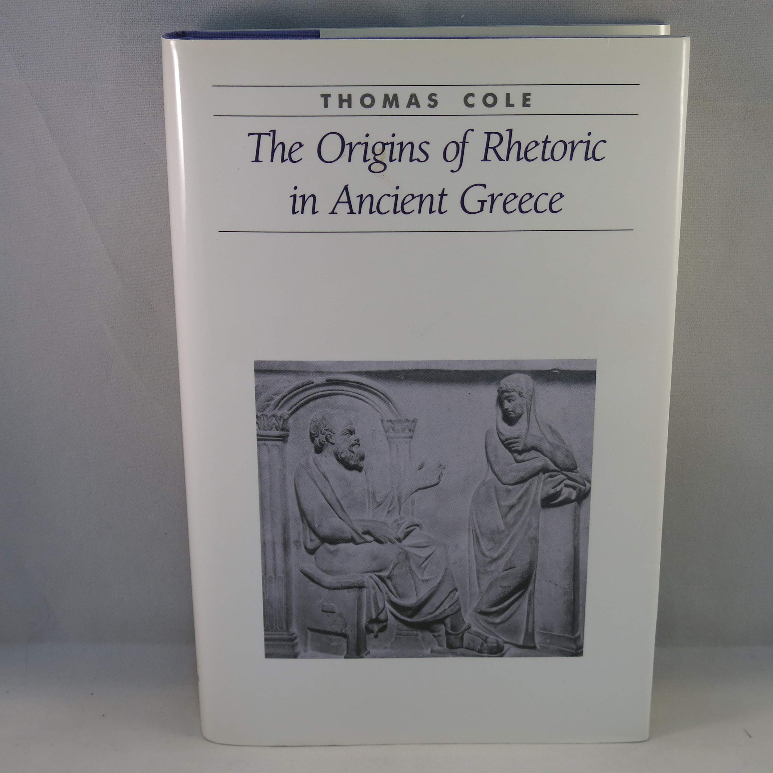 The Origins of Rhetoric in Ancient Greece by Professor A. Thomas Cole ...