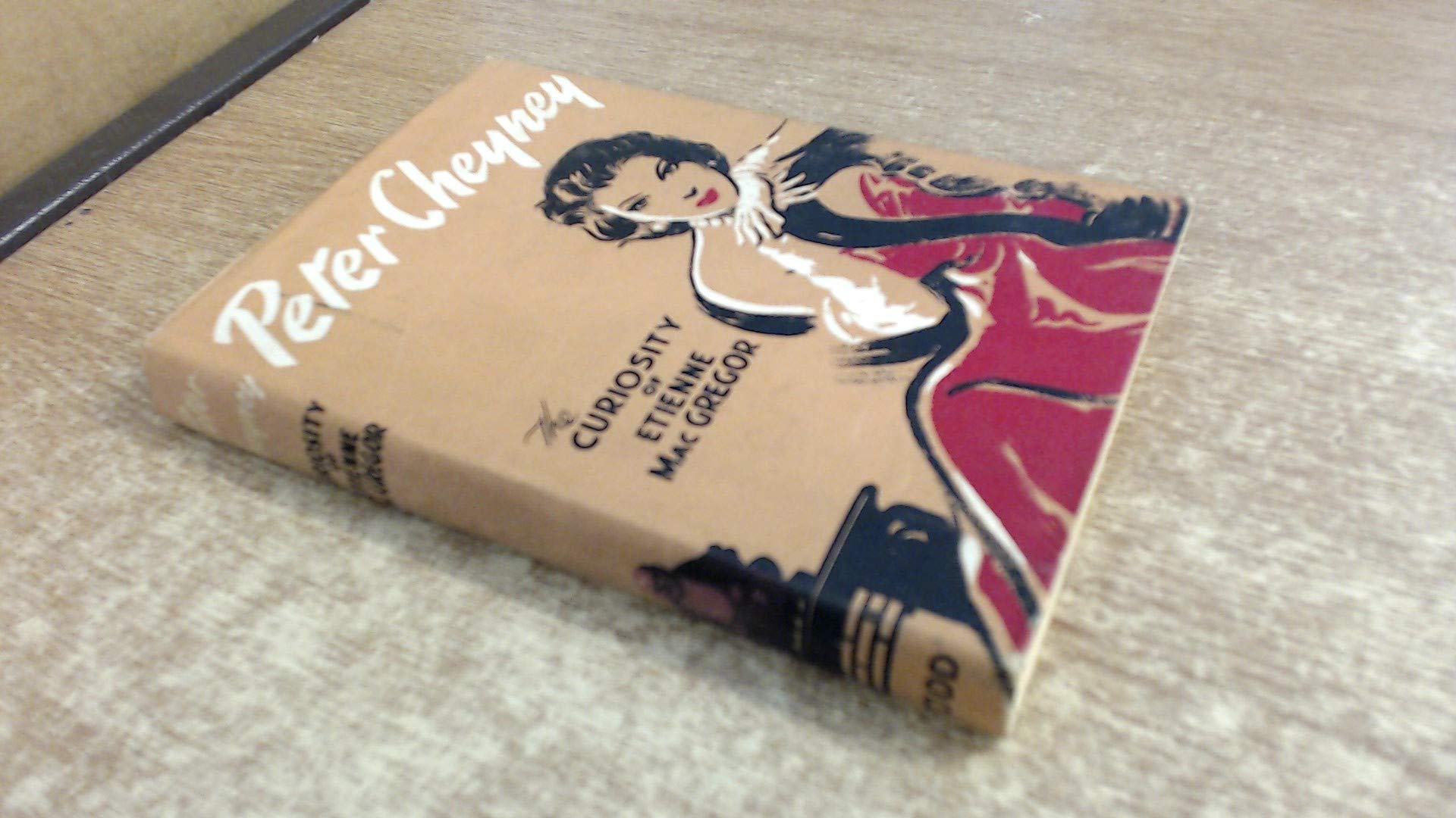 The curiosity of Etienne MacGregor by Peter Cheyney | Goodreads