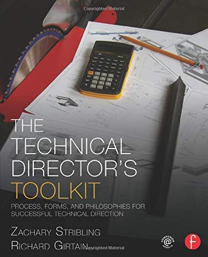 The Technical Director's Toolkit: Process, Forms, and Philosophies for ...