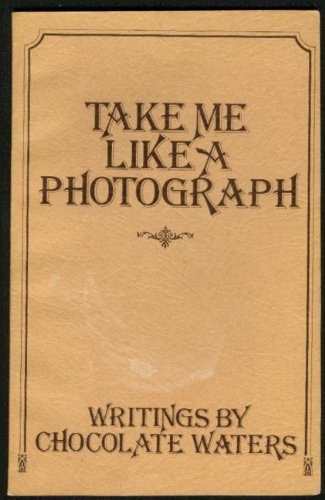 Take Me Like a Photograph by Chocolate Waters | Goodreads