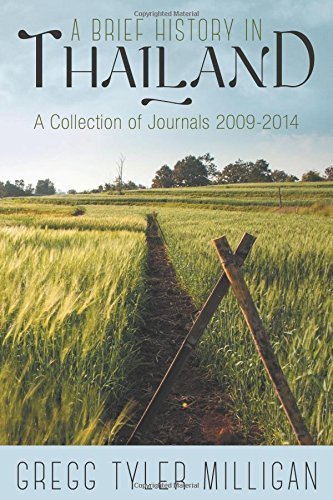 A Brief History in Thailand: A Collection of Journals 2009-2014 by ...