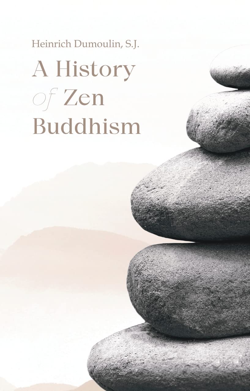 A History of Zen Buddhism by S.J. Heinrich Dumoulim | Goodreads