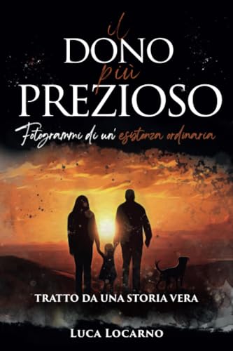 Il dono più prezioso (Italian Edition) by Luca Locarno | Goodreads