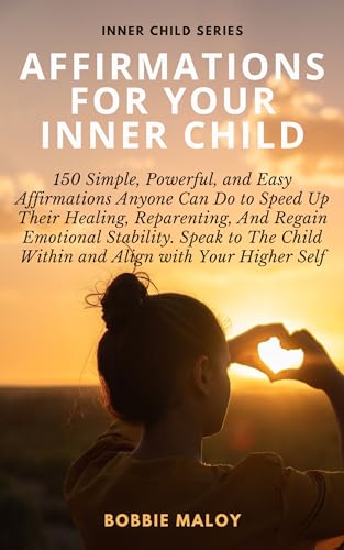 Affirmations For Your Inner Child: 150 Simple, Powerful, and Easy ...