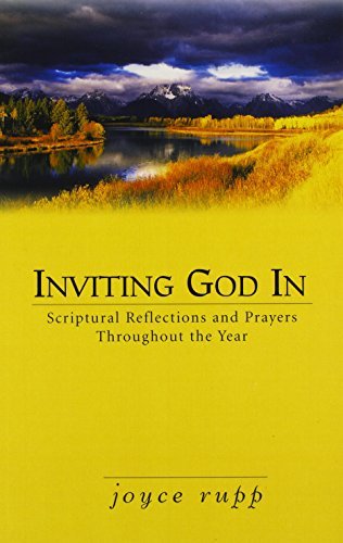 Inviting God in: Scriptural Reflections and Prayers Throughout the Year ...