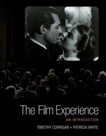 The Film Experience: An Introduction by Timothy Corrigan by Timothy ...