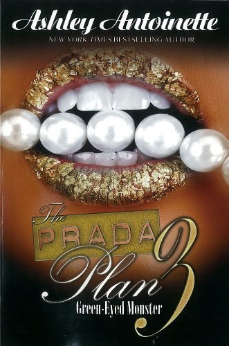 Prada Plan: 3, The (The Prada Plan) by Ashley Antoinette 1st (first) Edition by Ashley ...