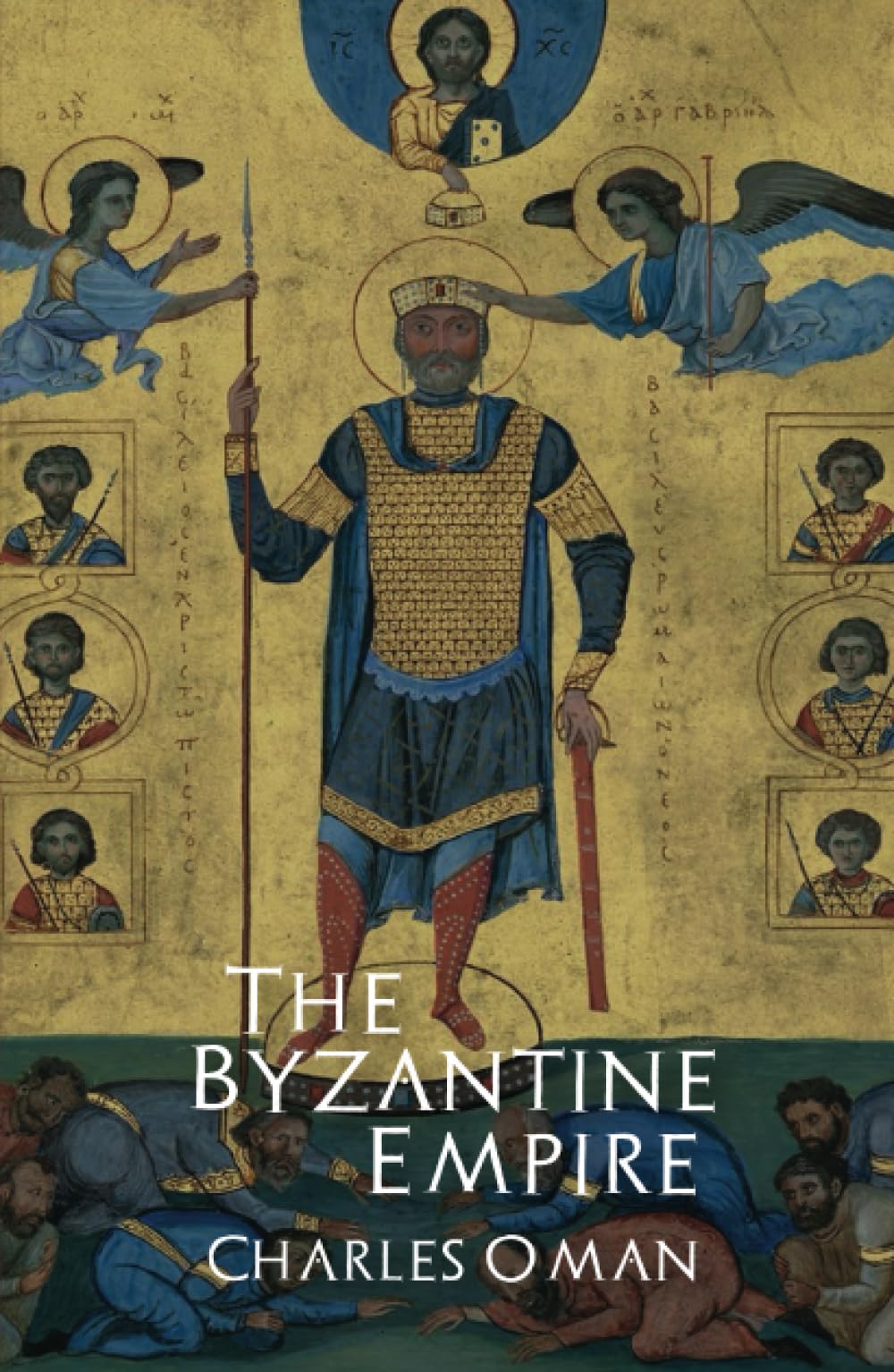 The Byzantine Empire by Charles Oman | Goodreads