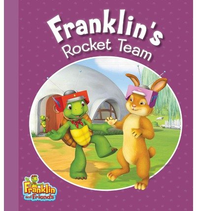 By Kids Can Press Franklin's Rocket Team (Franklin and Friends ...