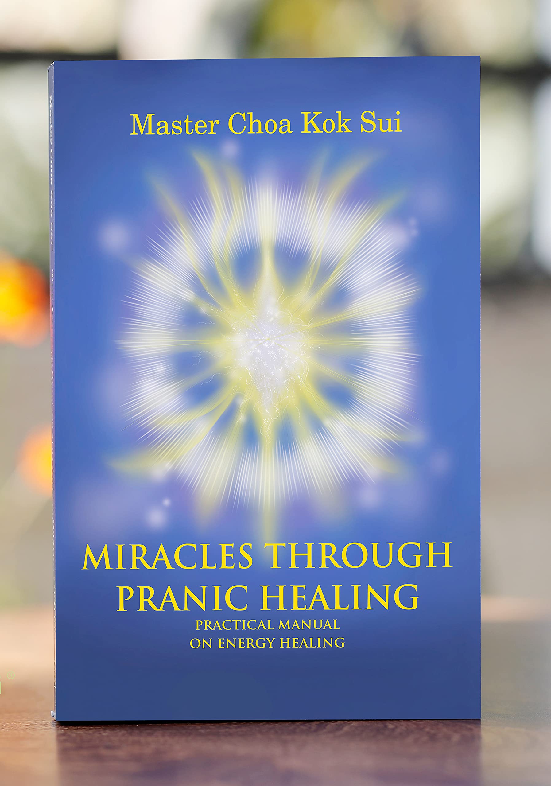 Miracles Through Pranic Healing - Hindi By Master Choa Kok Sui: Pranic ...