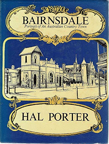Bairnsdale: Portrait of an Australian Country Town by Hal Porter ...