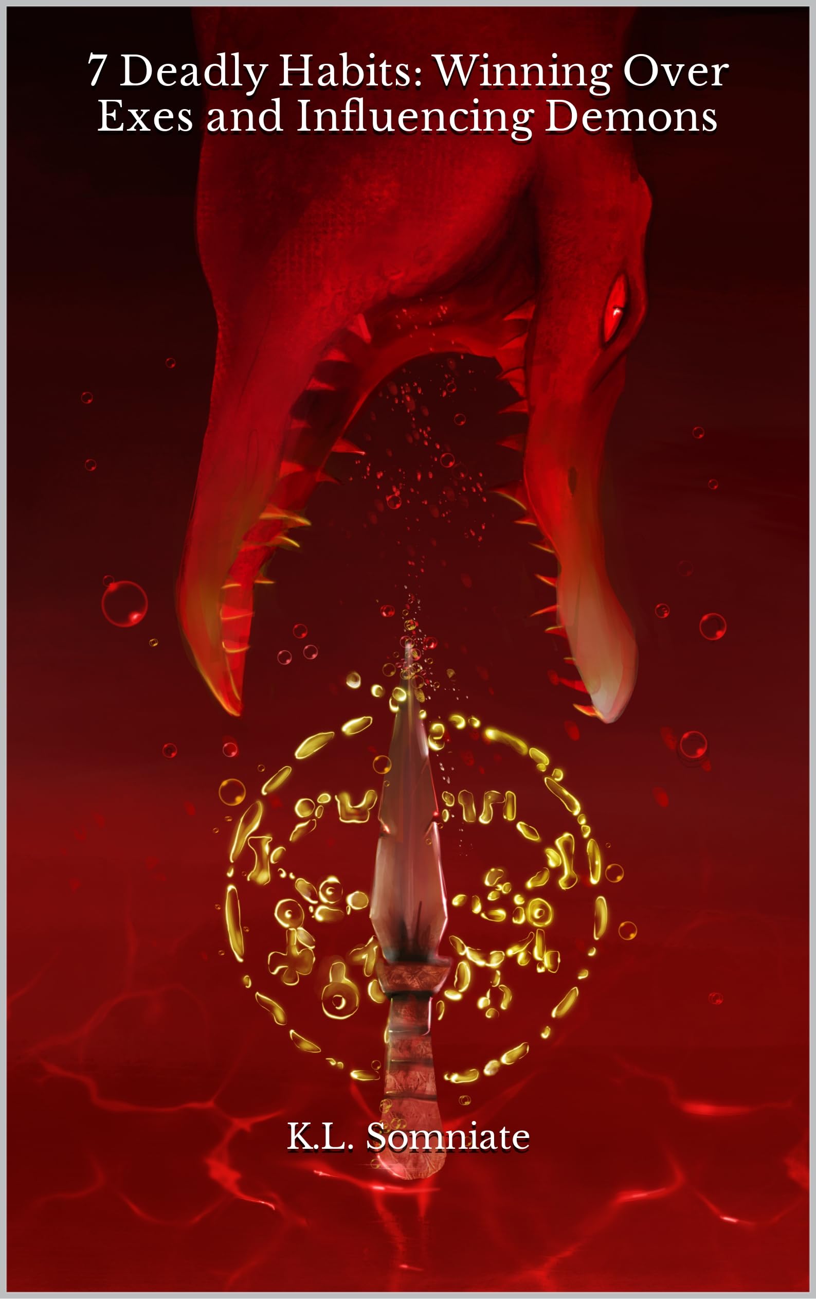 7 Deadly Habits: Winning Over Exes and Influencing Demons by K.L ...