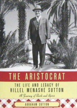The Aristocrat: The Life and Legacy of Hillel Menashe Sutton: A Journey ...