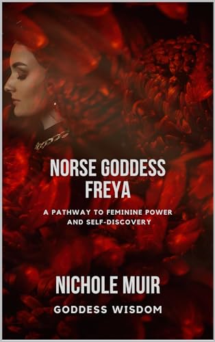 Norse Goddess Freya: A Pathway to Feminine Power and Self-Discovery by ...