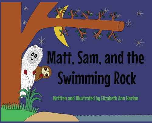 Matt, Sam, and the Swimming Rock by Elizabeth Ann Harlan | Goodreads