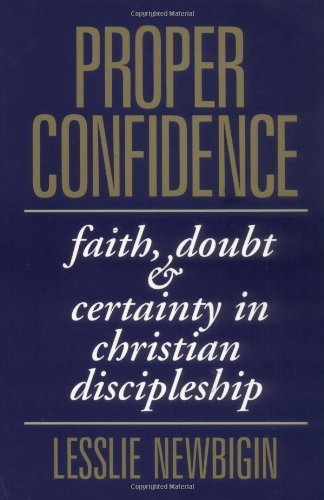 Proper Confidence: Faith, Doubt, and Certainty in Christian ...