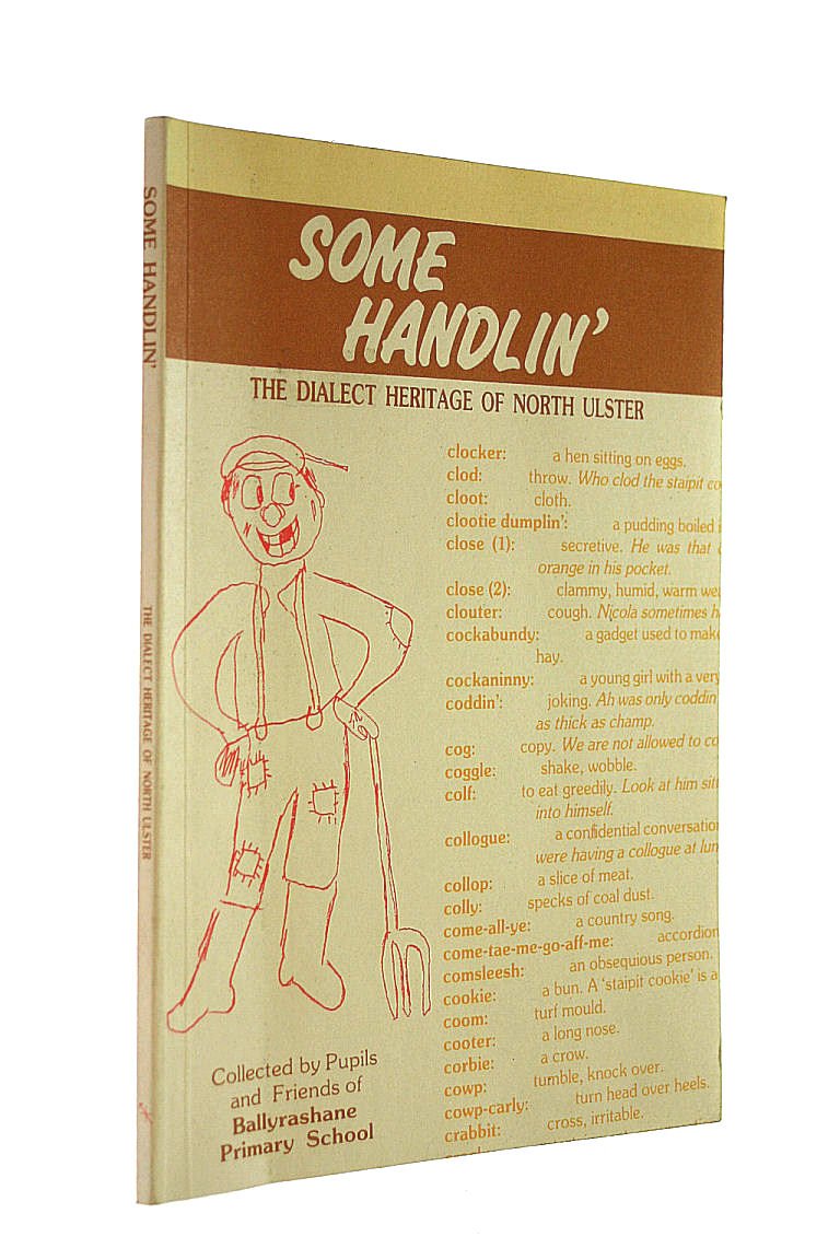 Some handlin': The dialect heritage of North Ulster by Ballyrashane ...