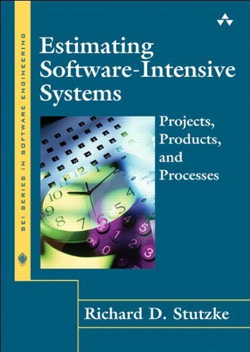 Estimating Software-Intensive Systems: Projects, Products, and ...
