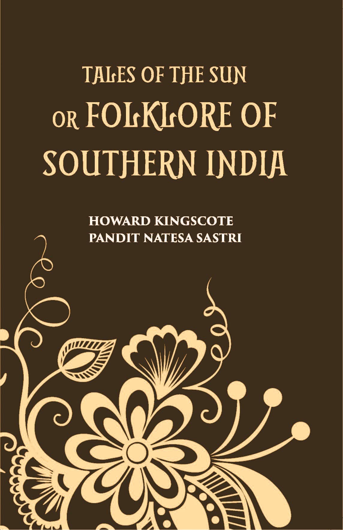 Folklore of Southern India: Tales of the Sun by Pandit Natesa Sastri ...