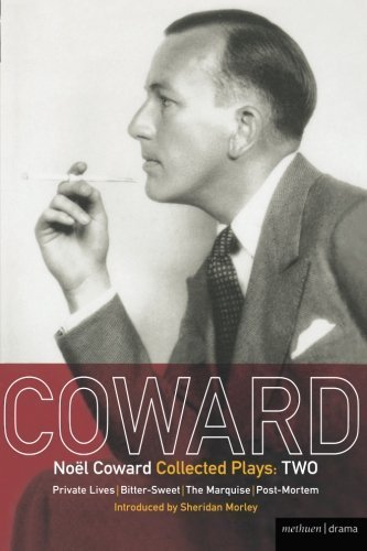 Coward Plays: 2: Private Lives; Bitter-Sweet; The Marquise; Post-Mortem ...