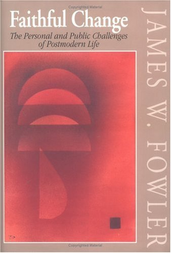 Faithful Change: The Personal and Public Challenges of Postmodern Life ...
