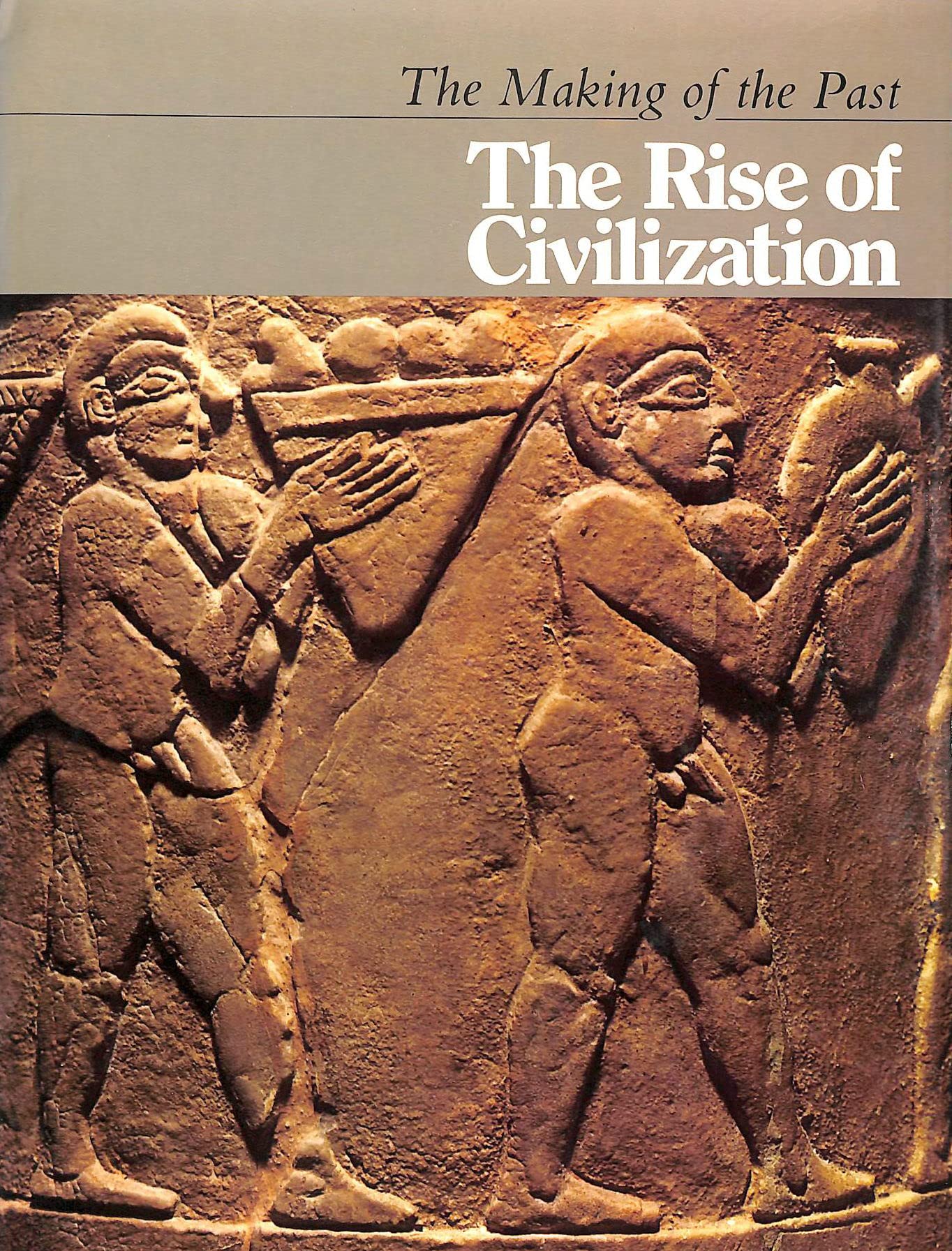 The Rise of Civilization (The Making of the Past) by David Oates ...