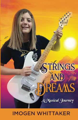 Strings and Dreams: A musical journey of Imogen Whittaker (11 year old ...