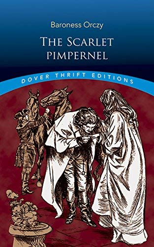 The Scarlet Pimpernel (Dover Thrift Editions) by Baroness Orczy ...