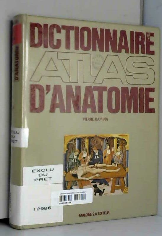 Dictionnaire Atlas d'Anatomie, volume 1 by Pierre Kamina | Goodreads