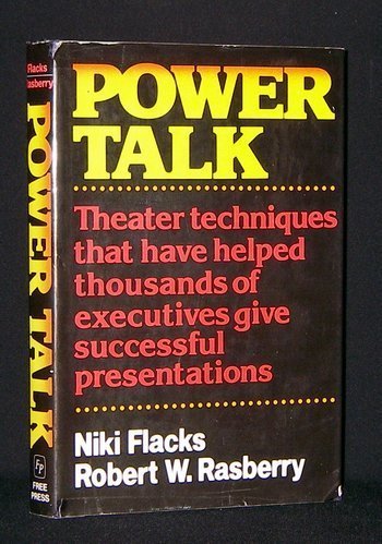 Power Talk: How to Use Theater Techniques to Win Your Audience by ...