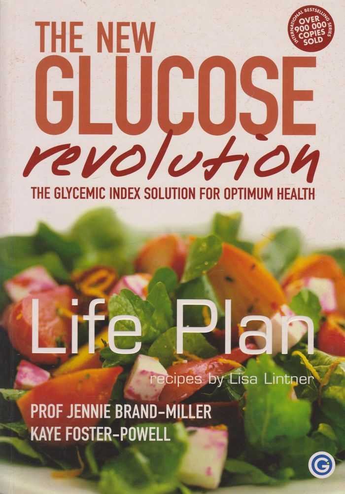 THE NEW GLUCOSE REVOLUTION - LIFE PLAN : The Glycemic Index Solution ...