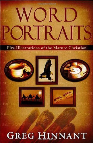 Word Portraits: Five Illustrations of the Mature Christian by Greg ...