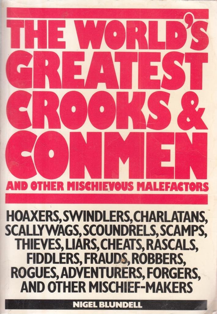 The worlds's greatest crooks and conmen: And other mischievous ...